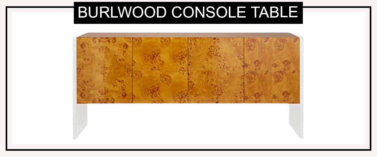 Burl Wood Console Table Ideas: Splurge or Save in Style